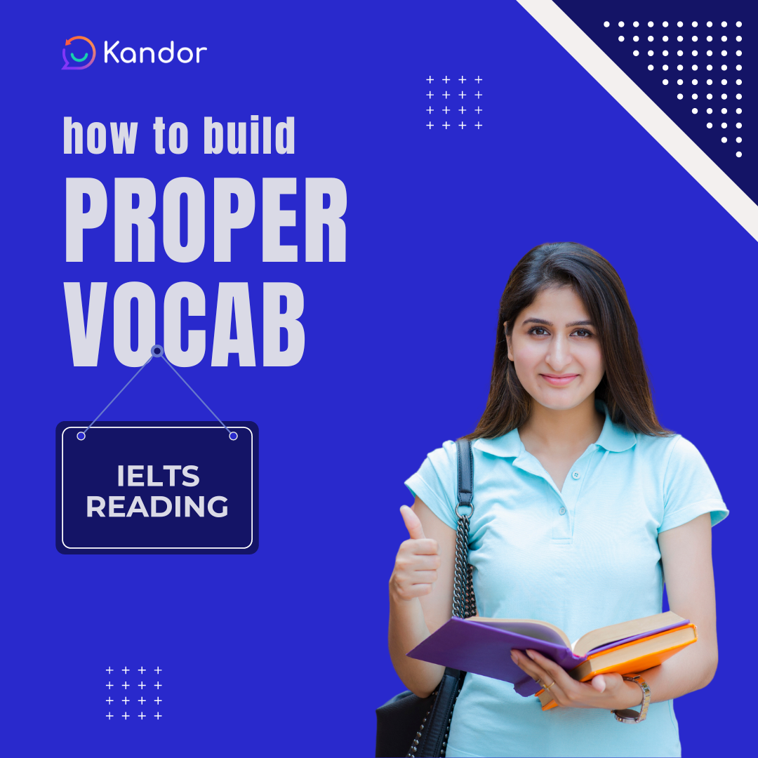 How To Best Develop Your Vocabulary For The IELTS Reading Test 2023